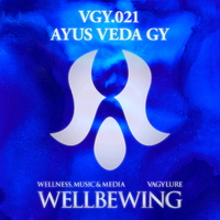 VGY.021 AYUS VEDA GY／WELLBEWING｜音楽ダウンロード・音楽配信サイト mora ～“WALKMAN”公式 ...
