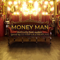 MONEY MAN (feat. eyden)／Authority｜音楽ダウンロード・音楽配信サイト mora ～“WALKMAN”公式 ...