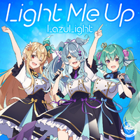 Light Me Up／LazuLight｜音楽ダウンロード・音楽配信サイト mora ～“WALKMAN”公式ミュージックストア～