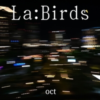 La:Birds／oct｜音楽ダウンロード・音楽配信サイト mora ～“WALKMAN”公式ミュージックストア～