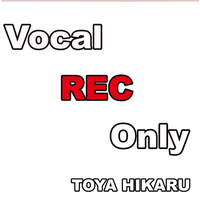 Vocal REC Only／戸谷光｜音楽ダウンロード・音楽配信サイト mora ～“WALKMAN”公式ミュージックストア～