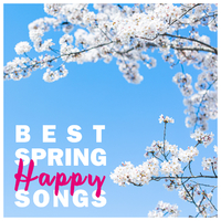 BEST SPRING HAPPY SONGS -春に聴きたい洋楽-／Various Artists｜音楽ダウンロード・音楽配信サイト ...