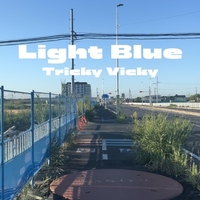 Light Blue／Tricky Vicky｜音楽ダウンロード・音楽配信サイト mora ～“WALKMAN”公式ミュージックストア～