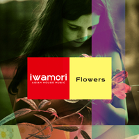 Flowers／iwamori｜音楽ダウンロード・音楽配信サイト mora ～“WALKMAN”公式ミュージックストア～