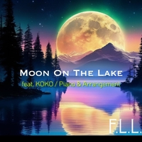 Moon On The Lake (feat. ココ) [Piano Arrangement Ver.]／Forest Into The Lunalight｜音楽ダウンロード・音楽配信サイト ...