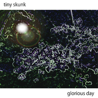 glorious day／tiny skunk｜音楽ダウンロード・音楽配信サイト mora ～“WALKMAN”公式ミュージックストア～