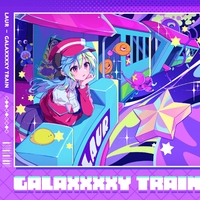 Galaxxxxy Train／Laur｜音楽ダウンロード・音楽配信サイト mora ～“WALKMAN”公式ミュージックストア～