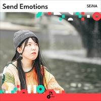 Send Emotions／SEiNA｜音楽ダウンロード・音楽配信サイト mora ～“WALKMAN”公式ミュージックストア～