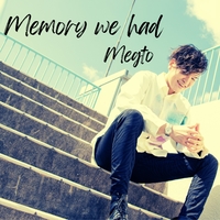 Memory we had／Megto｜音楽ダウンロード・音楽配信サイト mora ～“WALKMAN”公式ミュージックストア～