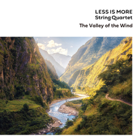 The Valley of the Wind／LESS IS MORE STRING QUARTET｜音楽ダウンロード・音楽配信サイト mora ～“WALKMAN”公式ミュージックストア～