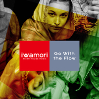 Go With the Flow／iwamori｜音楽ダウンロード・音楽配信サイト mora ～“WALKMAN”公式ミュージックストア～
