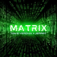 MATRIX／Veronix, JERRRY & TOM｜音楽ダウンロード・音楽配信サイト mora ～“WALKMAN”公式ミュージックストア～