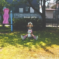 Loop girls (feat. 根本凪 & ウ山あまね)／Loop girls｜音楽ダウンロード・音楽配信サイト mora ～“WALKMAN”公式ミュージックストア～