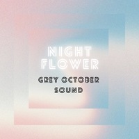 Night Flower／Grey October Sound & Grise｜音楽ダウンロード・音楽配信サイト mora ～“WALKMAN ...