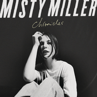 Chronicles - EP／Misty Miller｜音楽ダウンロード・音楽配信サイト mora ～“WALKMAN”公式ミュージックストア～