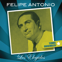 Felipe Antonio - Los Elegidos／Felipe Antonio｜音楽ダウンロード・音楽配信サイト mora ...
