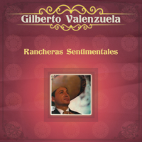 Rancheras Sentimentales／Gilberto Valenzuela｜音楽ダウンロード・音楽配信サイト mora ...