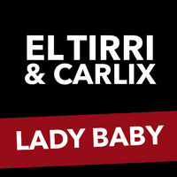 Lady Baby／El Tirri & Carlix｜音楽ダウンロード・音楽配信サイト mora ～“WALKMAN”公式ミュージックストア～