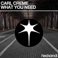 What You Need／Carl Crème｜音楽ダウンロード・音楽配信サイト mora ～“WALKMAN”公式ミュージックストア～