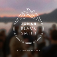 A Song to the Sea (Jericho Beach)／Jonah Blacksmith｜音楽ダウンロード・音楽配信サイト ...