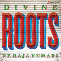 Roots feat.Raja Kumari／DIVINE｜音楽ダウンロード・音楽配信サイト mora ～“WALKMAN”公式ミュージックストア～