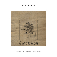 One Floor Down (Live Session)／Frans｜音楽ダウンロード・音楽配信サイト mora ～“WALKMAN”公式ミュージックストア～