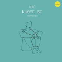 Khoye Se (Acoustic)／Shor｜音楽ダウンロード・音楽配信サイト mora ～“WALKMAN”公式ミュージックストア～