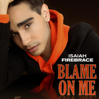 Blame On Me／Isaiah Firebrace｜音楽ダウンロード・音楽配信サイト mora ～“WALKMAN”公式ミュージックストア～