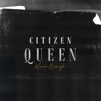 Never Enough／Citizen Queen｜音楽ダウンロード・音楽配信サイト mora ～“WALKMAN”公式ミュージックストア～