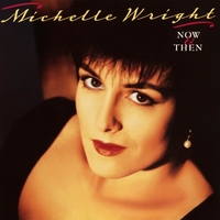 Now & Then／Michelle Wright｜音楽ダウンロード・音楽配信サイト mora ～“WALKMAN”公式ミュージックストア～
