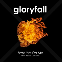 Breathe on Me( feat.Recca Gonzalez)／gloryfall｜音楽ダウンロード・音楽配信サイト mora ～“WALKMAN”公式ミュージックストア～