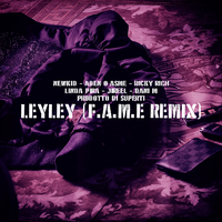 LeyLey (F.A.M.E REMIX)( feat.Newkid & Linda Pira & Jireel & Ricky Rich ...