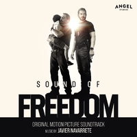 Sound of Freedom (Original Motion Picture Soundtrack)／Javier Navarrete ...
