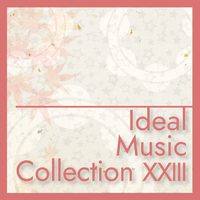 Ideal Music Collection XXlll／イソラ｜音楽ダウンロード・音楽配信サイト mora ～“WALKMAN”公式 ...
