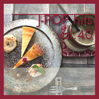 J-POP hits vol.40／MTA｜音楽ダウンロード・音楽配信サイト mora ～“WALKMAN”公式ミュージックストア～