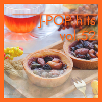 J-POP hits vol.52／MTA｜音楽ダウンロード・音楽配信サイト mora ～“WALKMAN”公式ミュージックストア～