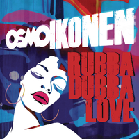 Rubba Dubba Love／Osmo Ikonen｜音楽ダウンロード・音楽配信サイト mora ～“WALKMAN”公式ミュージックストア～