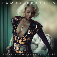 Let Me Know( feat.Future)／Tamar Braxton｜音楽ダウンロード・音楽配信サイト mora ～“WALKMAN”公式ミュージックストア～