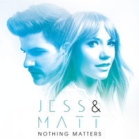 Nothing Matters／Jess & Matt｜音楽ダウンロード・音楽配信サイト mora ～“WALKMAN”公式ミュージックストア～