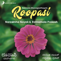 Roopasi (Kannada Bhavageethegalu)／Narasimha Nayak & Ratnamala Prakash ...