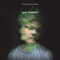 Lazy Predator／Anja Garbarek｜音楽ダウンロード・音楽配信サイト mora ～“WALKMAN”公式ミュージックストア～