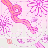 Highway Lover( feat.Lost Boy)／Good Times Ahead｜音楽ダウンロード・音楽配信サイト mora ～“WALKMAN”公式ミュージックストア～