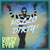 Hello Dirty!／DIRTY FOUR EYES｜音楽ダウンロード・音楽配信サイト mora ～“WALKMAN”公式ミュージックストア～