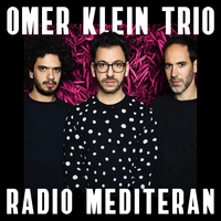 Radio Mediteran／Omer Klein Trio｜音楽ダウンロード・音楽配信サイト mora ～“WALKMAN”公式ミュージックストア～