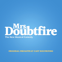 Mrs. Doubtfire (Original Broadway Cast Recording)／Wayne Kirkpatrick ...