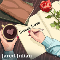 Sweet Love／Jared Julian｜音楽ダウンロード・音楽配信サイト mora ～“WALKMAN”公式ミュージックストア～