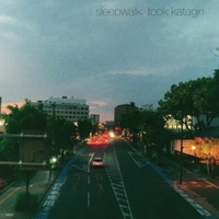 Sleepwalk／Took Katagiri｜音楽ダウンロード・音楽配信サイト mora ～“WALKMAN”公式ミュージックストア～