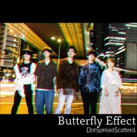 Butterfly Effect／Dot-Spread-Scatterd.｜音楽ダウンロード・音楽配信サイト mora ～“WALKMAN”公式ミュージックストア～