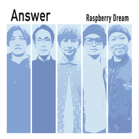 Answer／Raspberry Dream｜音楽ダウンロード・音楽配信サイト mora ～“WALKMAN”公式ミュージックストア～