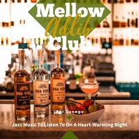 Jazz Music To Listen To On A Heart-Warming Night／Mellow Adlib Club｜音楽 ...